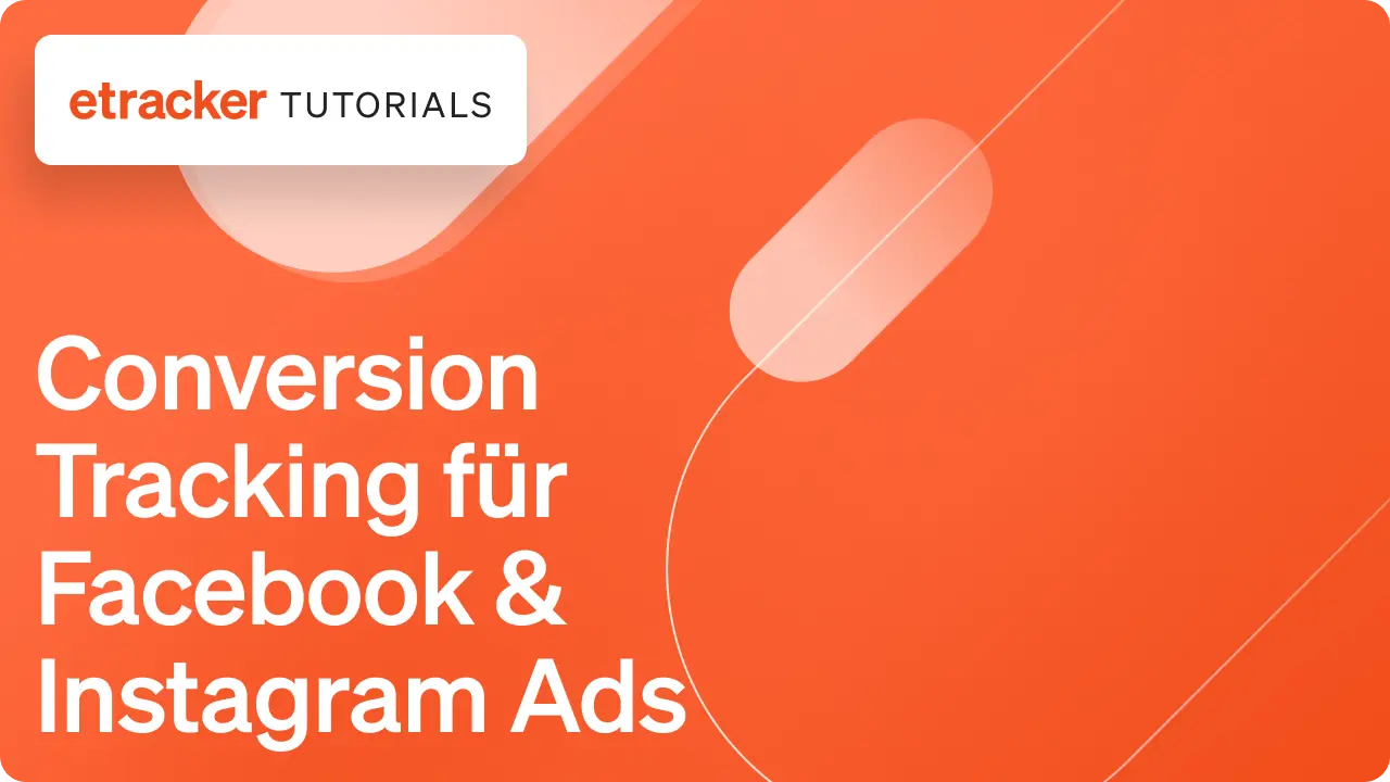 Set up conversion tracking for Facebook & Instagram Ads - etracker