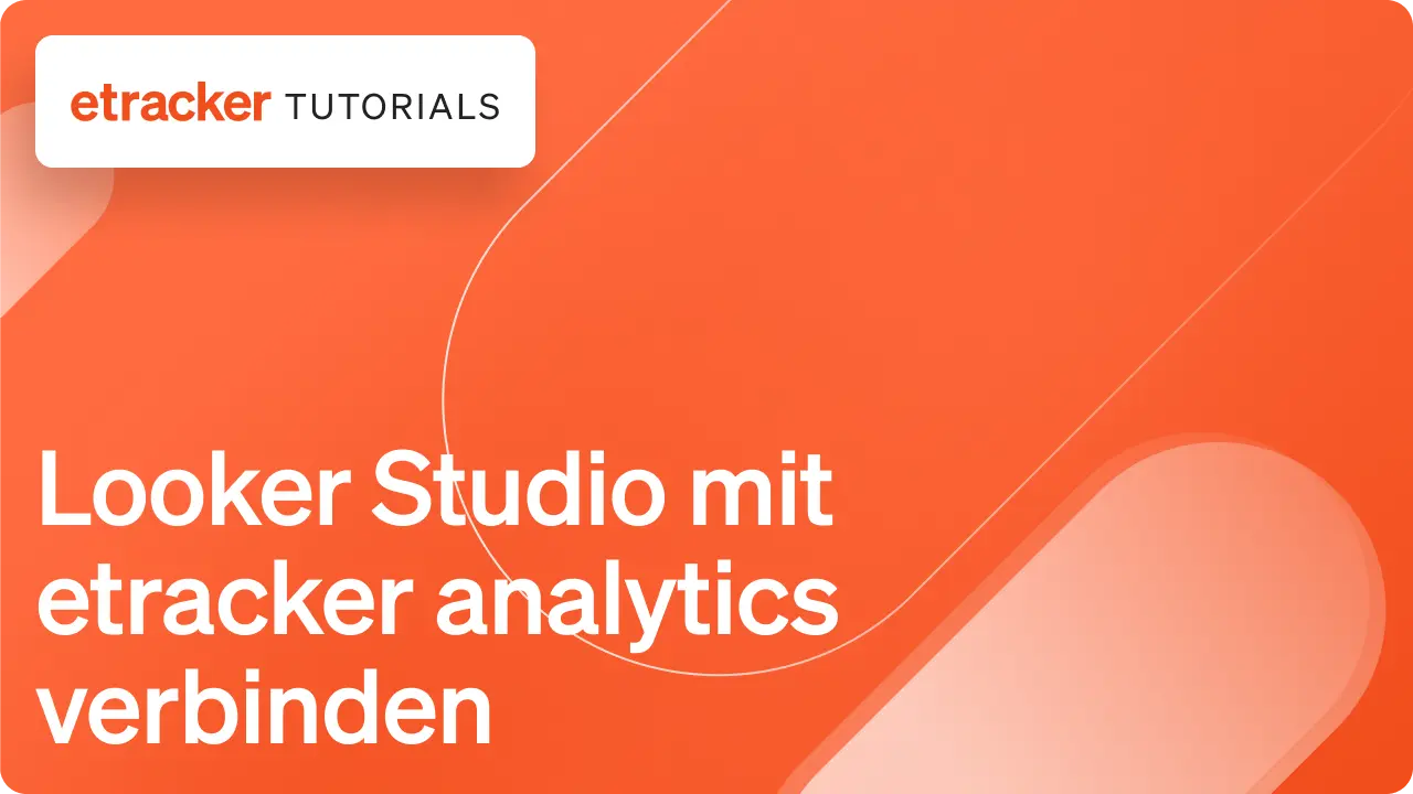 Connect etracker analytics & Looker Studio - etracker