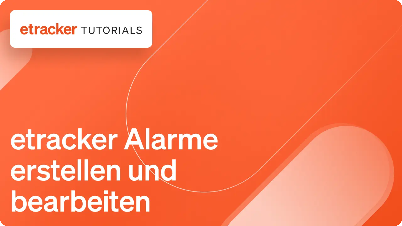 etracker Alarm Funktion: Automatisch bei KPI Schwankungen informiert ...