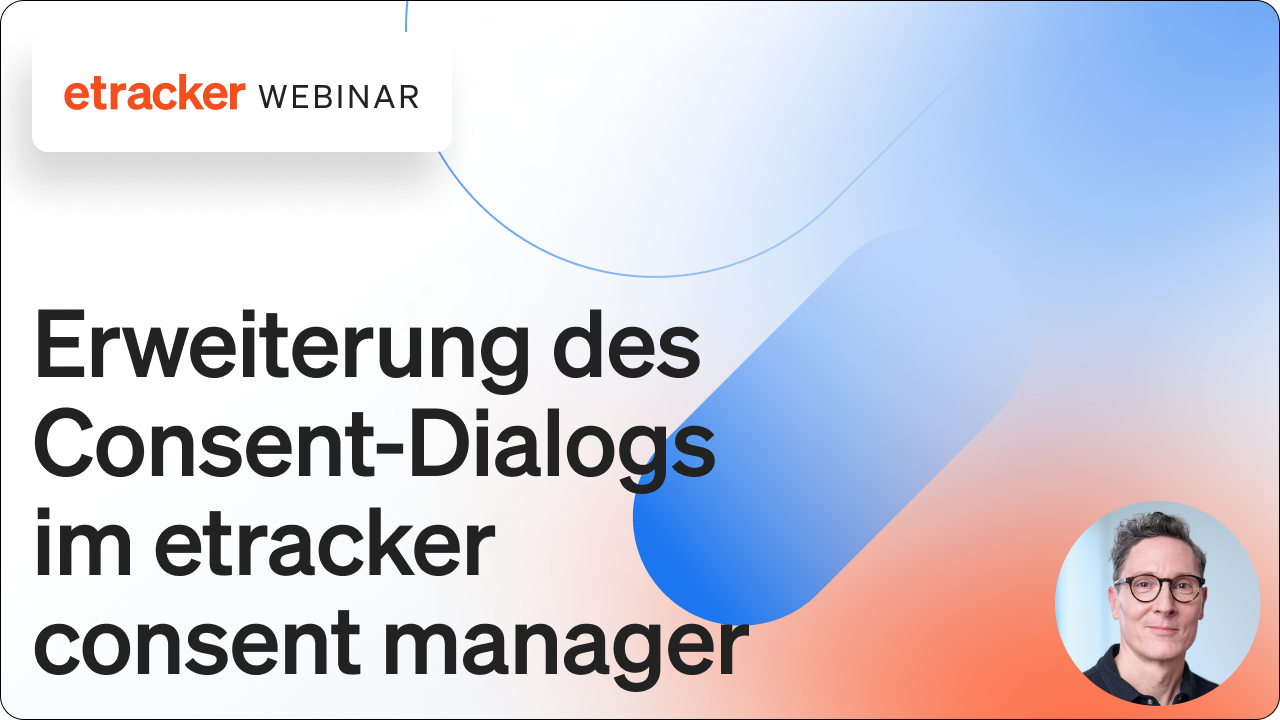etracker consent manager – Erweiterung des Consent-Dialogs - etracker
